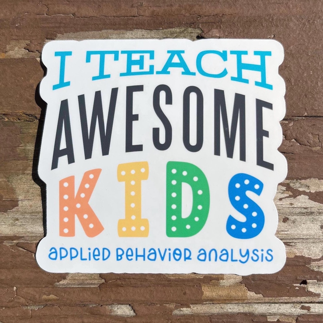 ABA Sticker| Applied Behavior Analysis Sticker| I Teach Awesome Kids ...