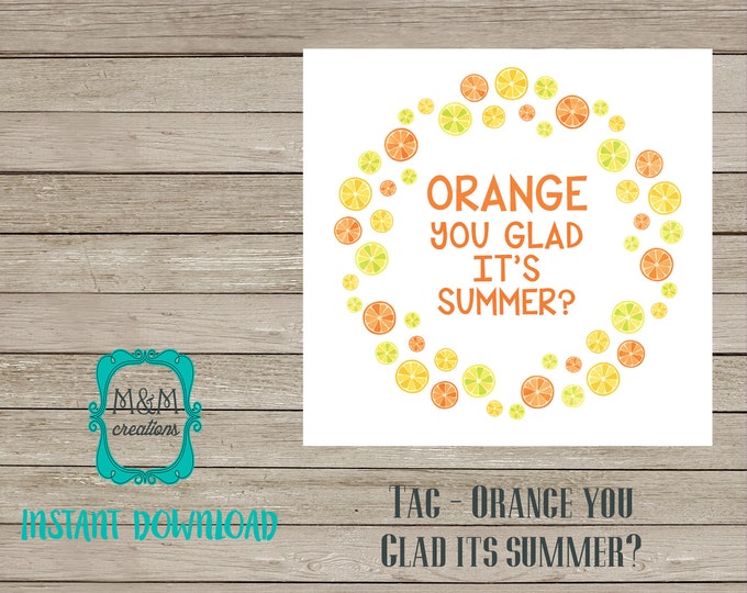 PRINTABLE Orange You Glad It's Summer Orange Gift Tag Mandarin Orange ...