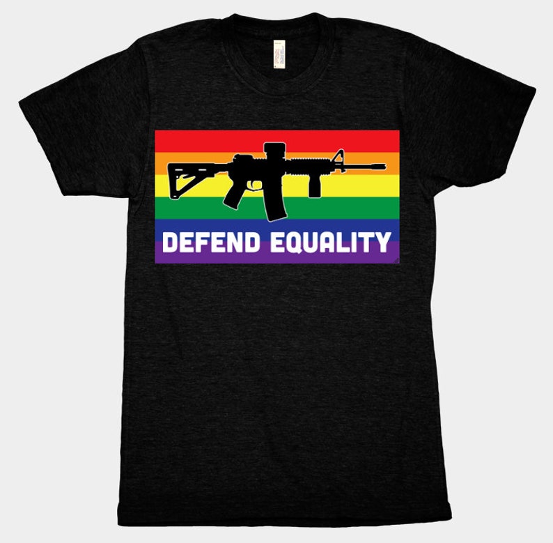 Defend Equality LGBTQ Gay Pride Flag and Rifle Tri-blend Screen Printed ...