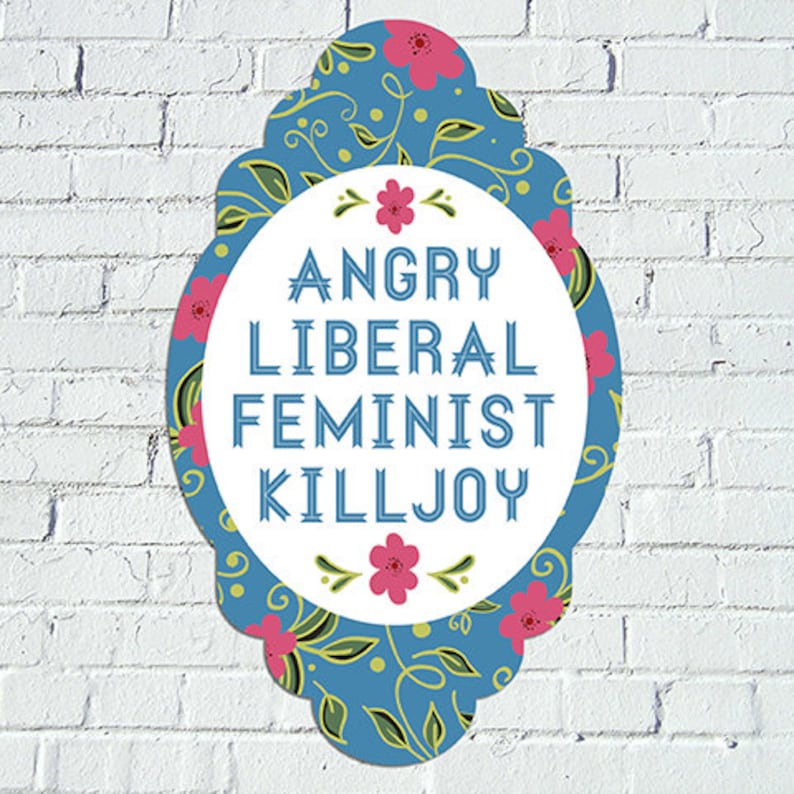 Angry Liberal Feminist Killjoy Decal/sticker - Etsy