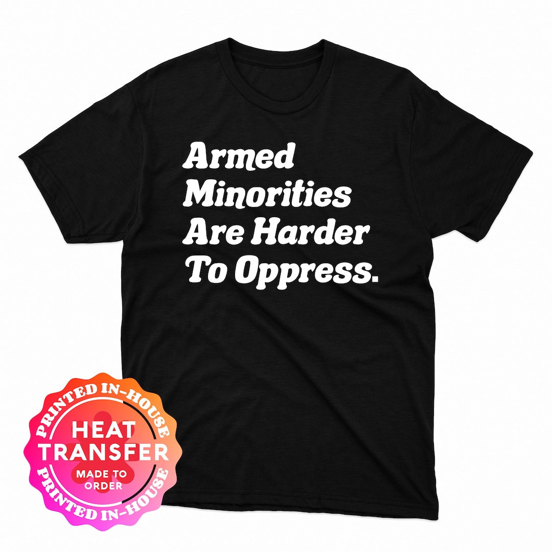 Armed Minorities Are Harder to Oppress Minimalist Heat Transfer Decal ...