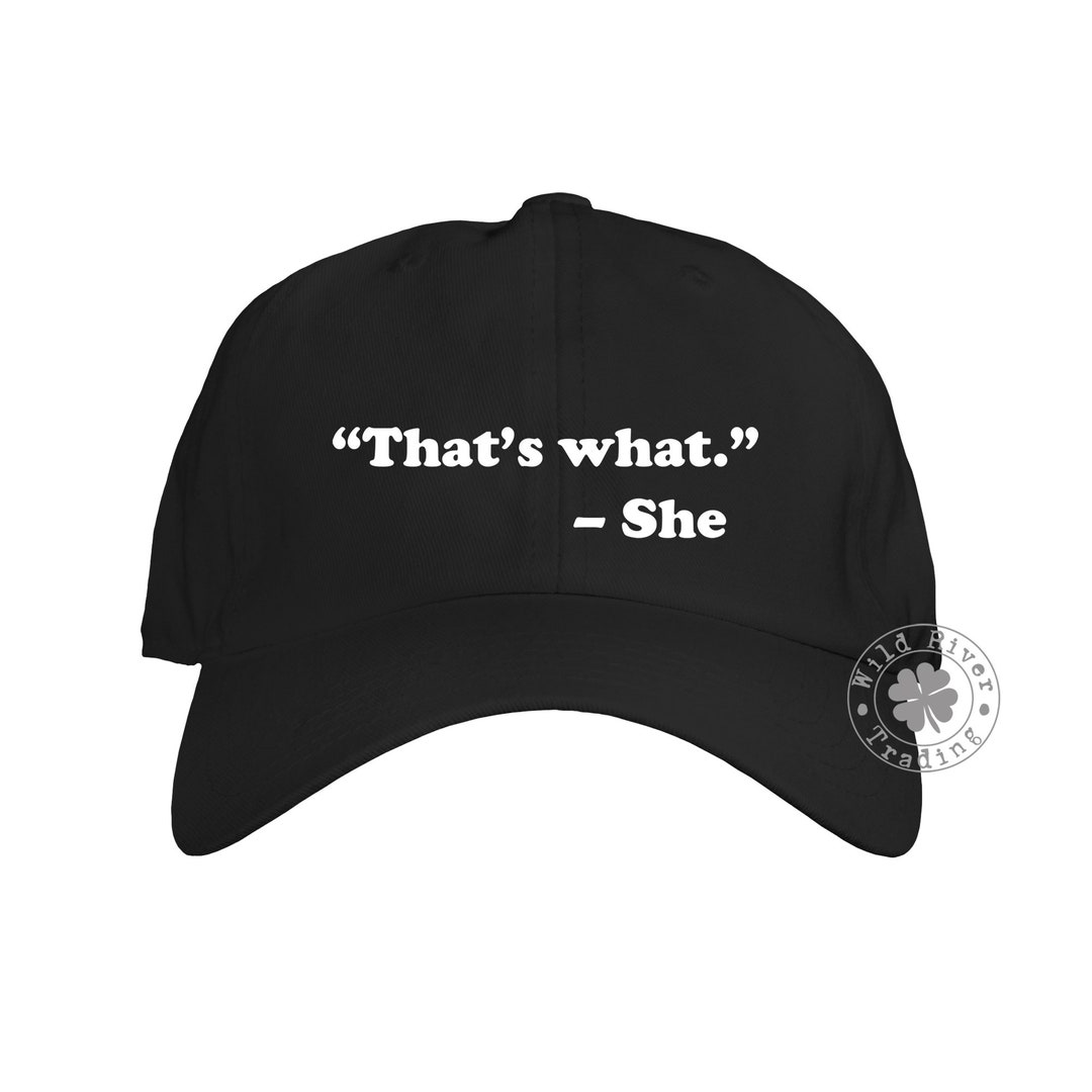 That's What She Said Dad Hat Cute Sarcastic Summer Sayings Baseball Cap ...