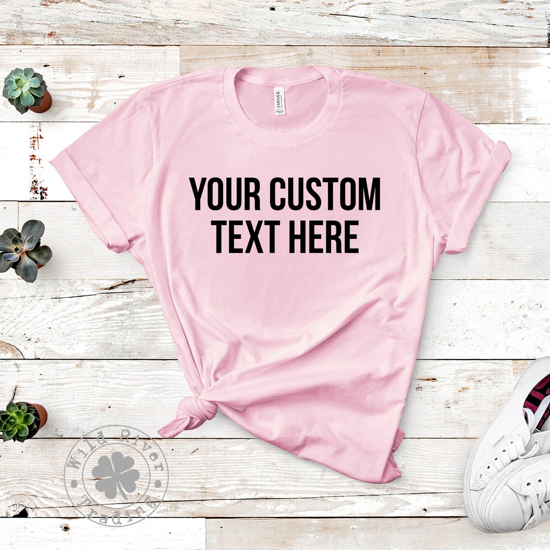 Custom Text T-shirt Design Your Own Shirts / Personalized Gift ...