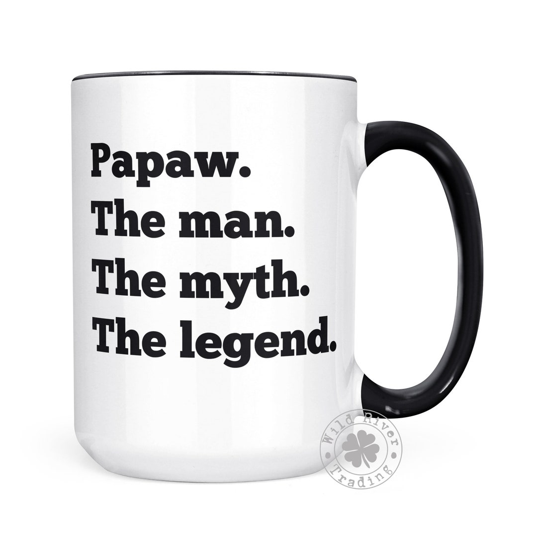 Papaw the Man the Myth the Legend Coffee Mug / Funny Sayings Father's ...