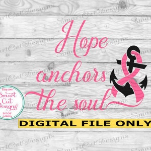 Hope Anchors the Soul Svg Breast Cancer Svg Awareness Svg Pink Ribbon ...