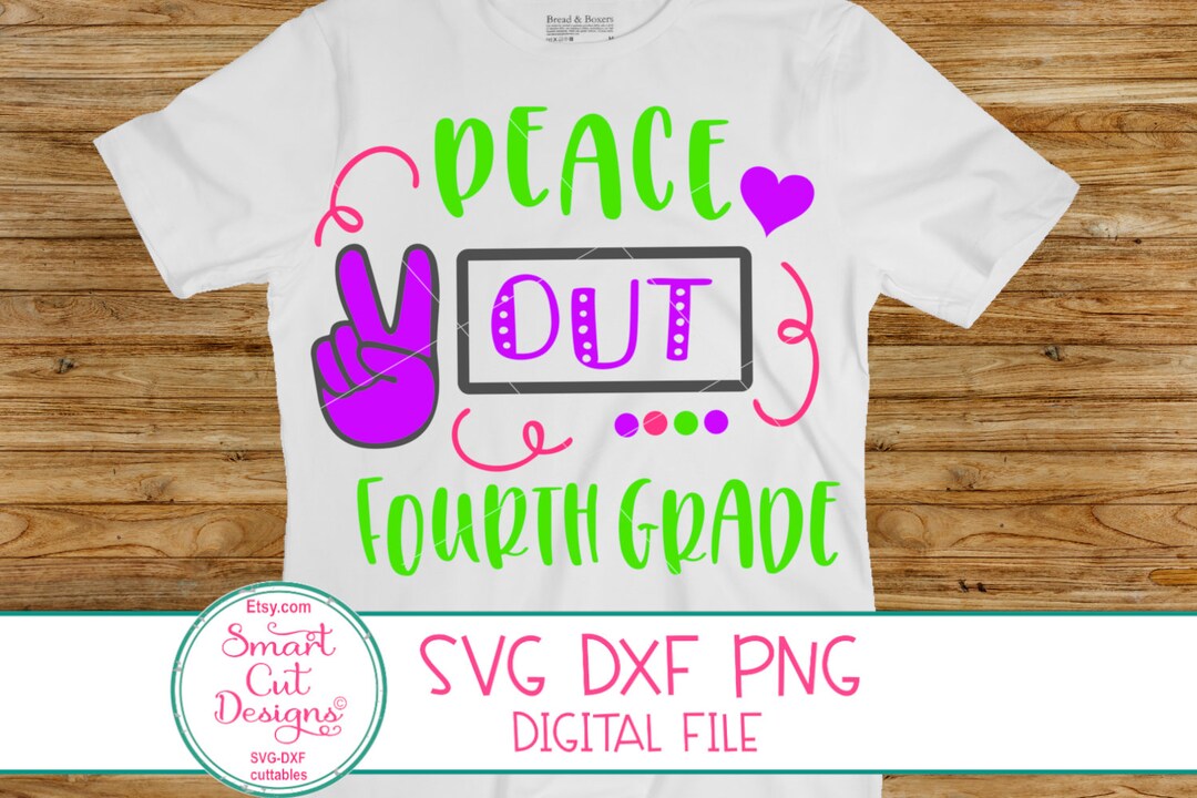 Peace Out 4th Grade Svg, Last Day of School Svg, Fourth Grade Svg, Boy ...