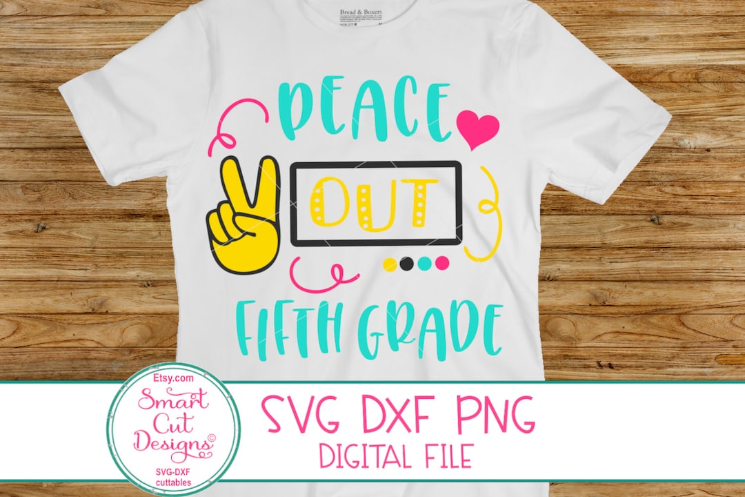 Peace Out 5th Grade Svg, Last Day of School Svg, Fifth Grade Svg, Boy ...