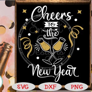 Cheers to the New Year Svg, Champagne Svg, Drinking Svg, New Year Svg ...