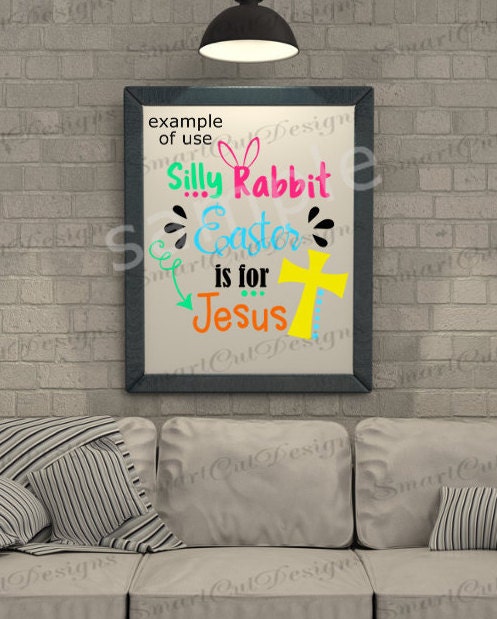 Silly Rabbit Easter Is For Jesus SVG Easter Girl SVG Easter | Etsy
