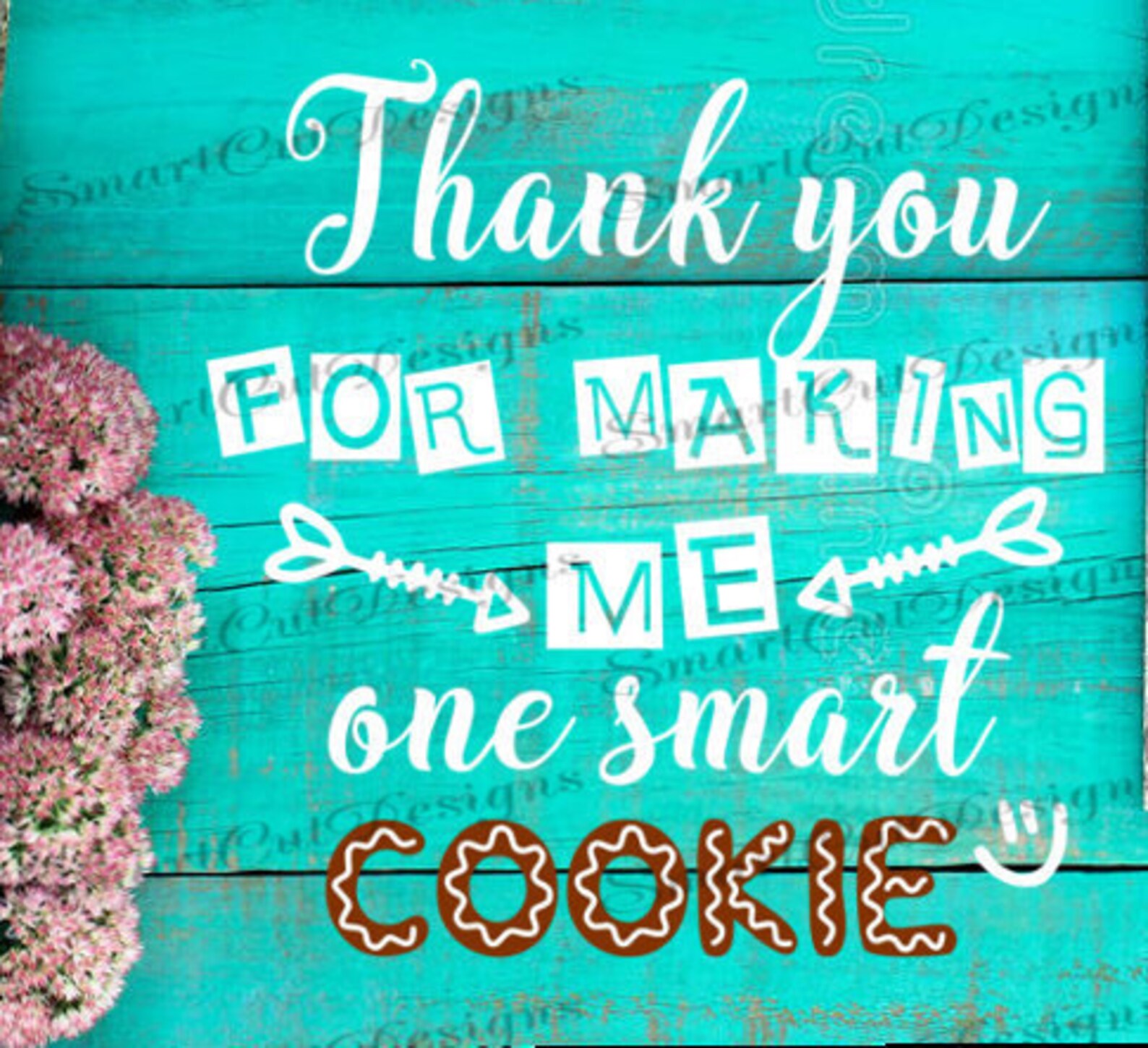 Thank You for Making Me One Smart Cookie Svg Teacher | Etsy