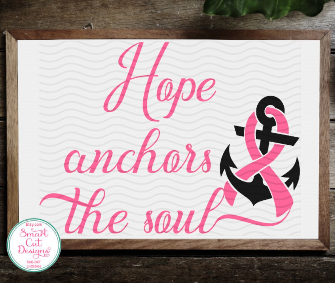 Hope Anchors the Soul Svg Breast Cancer Svg Awareness Svg Pink | Etsy