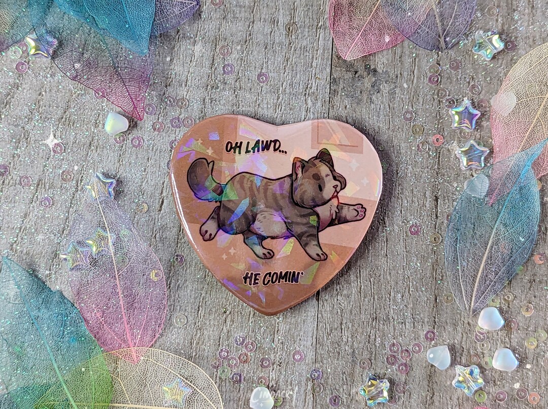 Oh Lawd He Comin' Holographic Tin Badge Cat Meme Steppies - Etsy