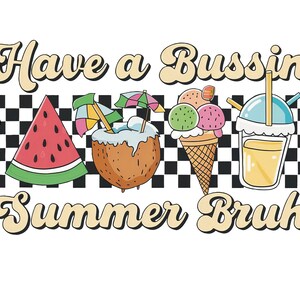 Have a Bussin’ Summer Bruh Png - Etsy