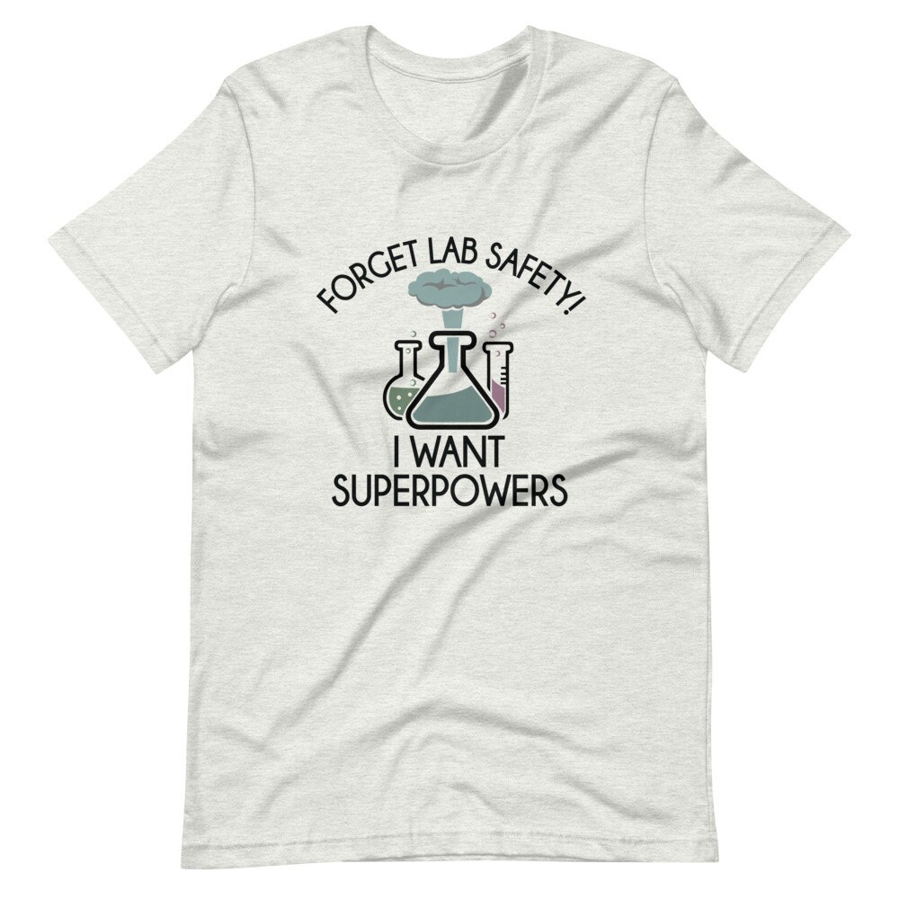 Forget Lab Safety I Want Superpowers Short-sleeve Unisex | Etsy