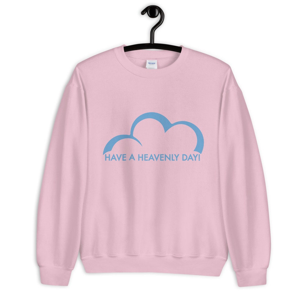 Have a Heavenly Day Unisex Sweatshirt | Etsy