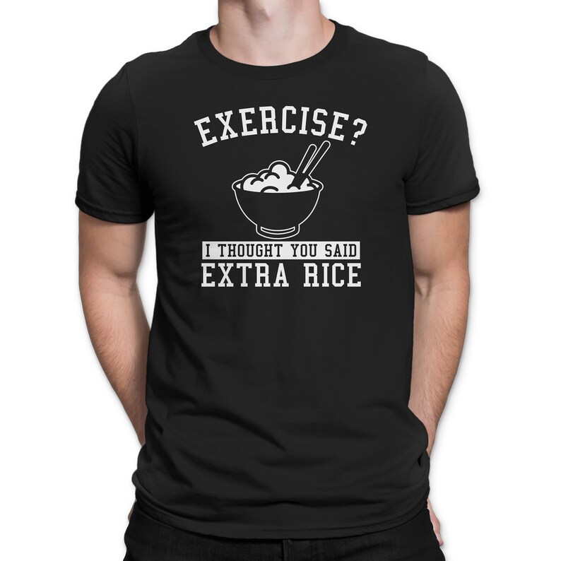 Exercise I Thought You Said Extra Rice T-shirt. Philippines - Etsy