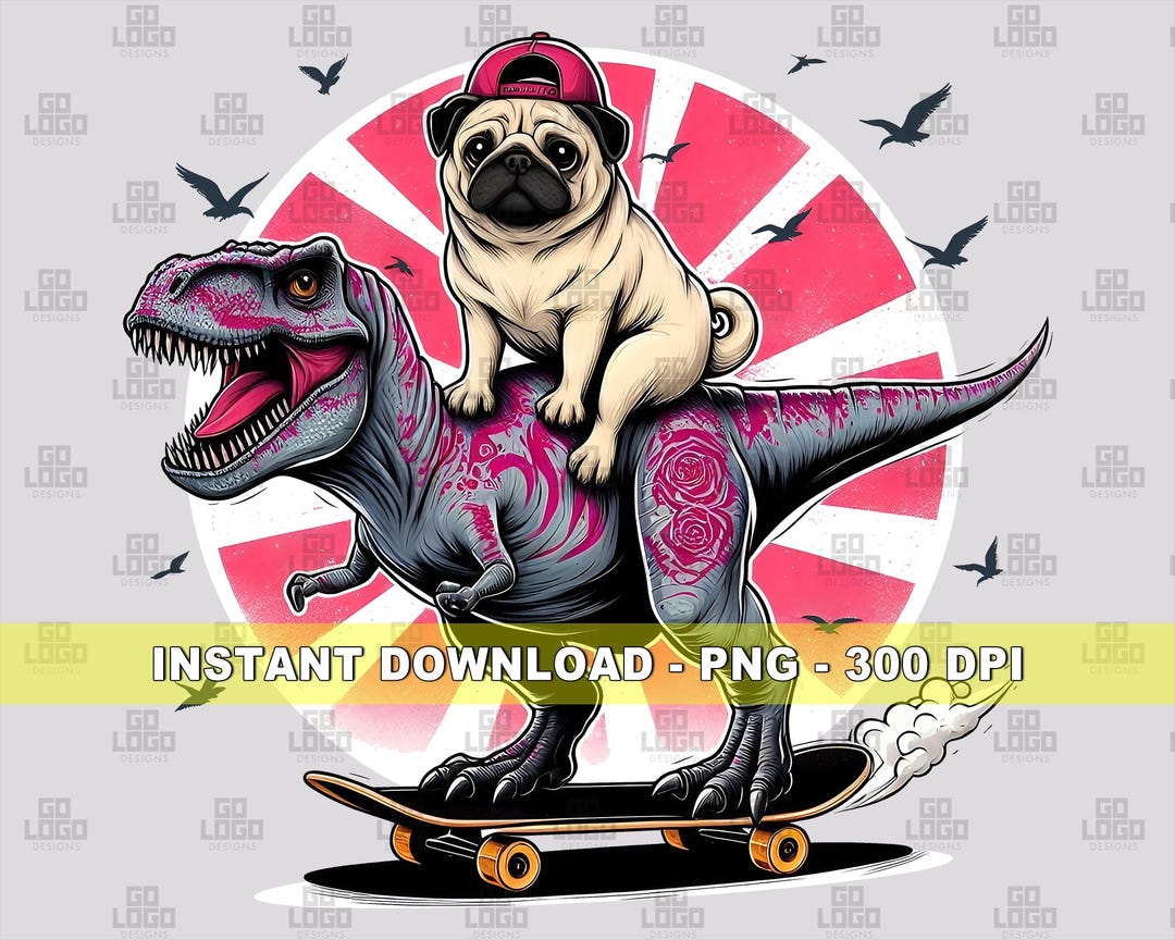 PUG Dog RIDING T-rex PNG, Instant Download, Digital Sublimation ...