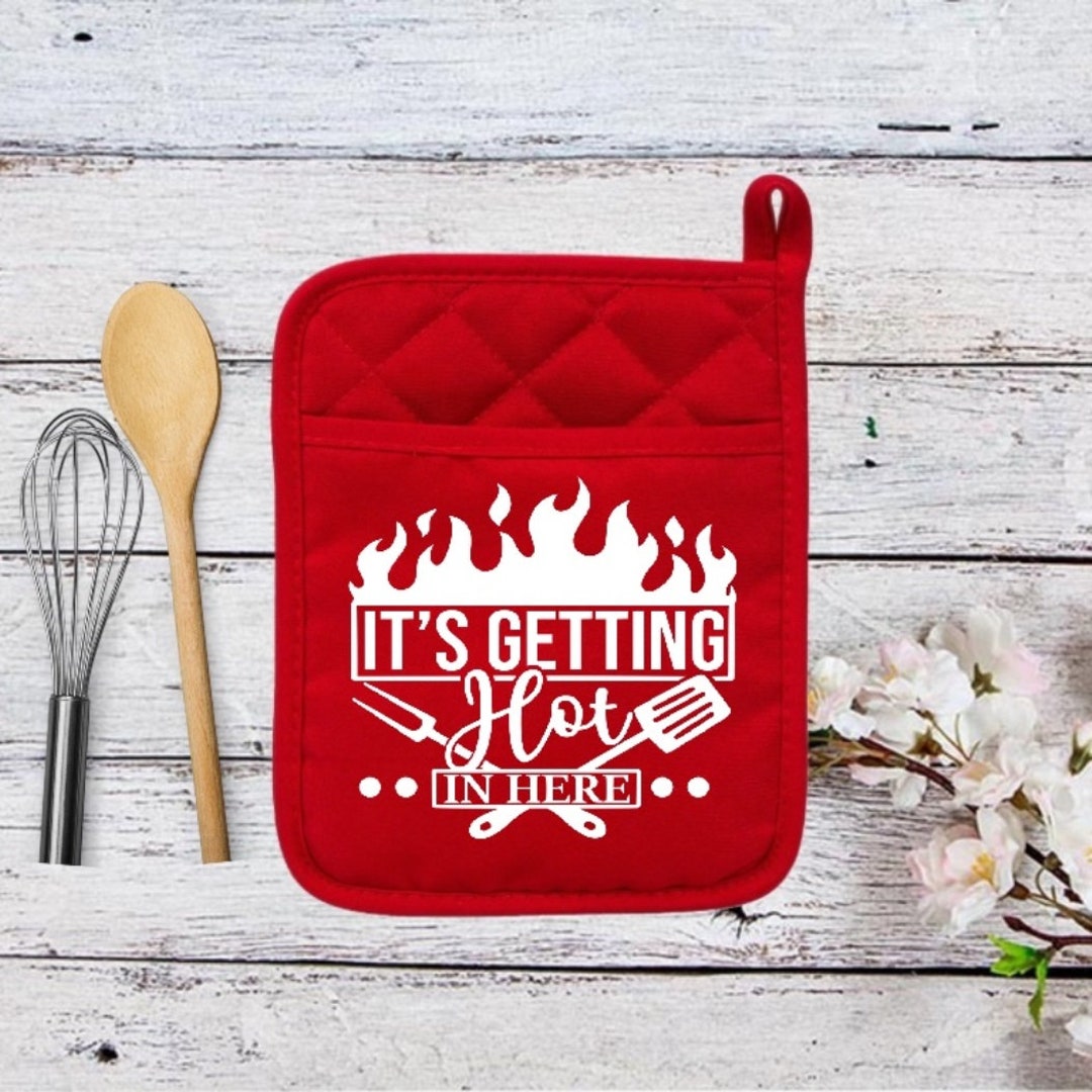 It's Getting Hot in Here Pot Holder Oven Mitt Hot - Etsy