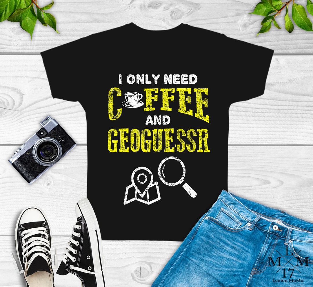 Coffee and Geoguessr Shirt, Discovery Game, Geography, Sweatshirt ...