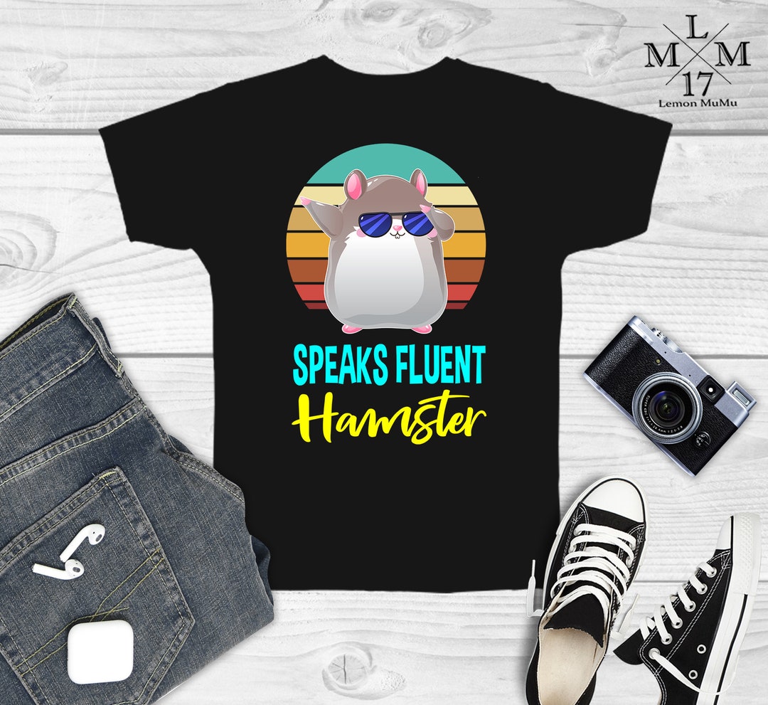 Speaks Fluent Hamster Shirt, Hamster Tank Top, Hamster Sweatshirt ...