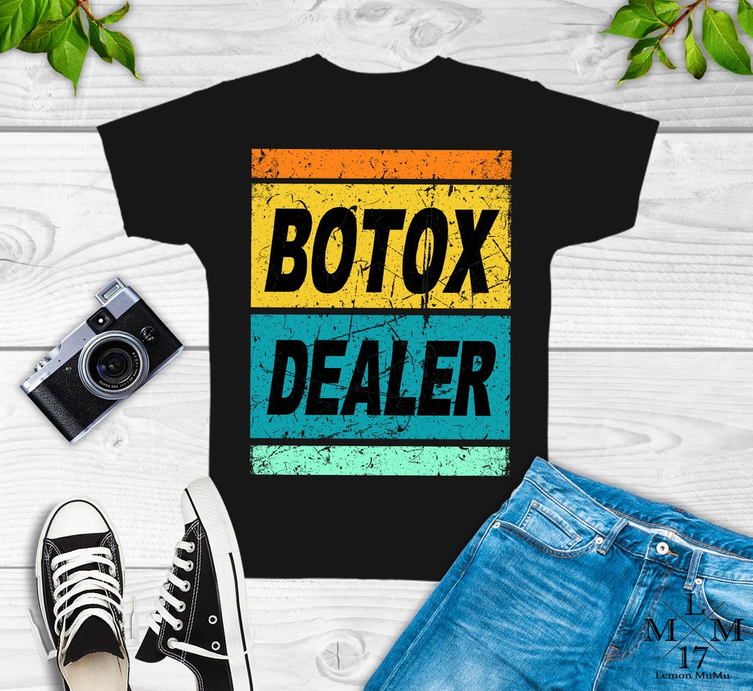 Botox Dealer, Funny Botox Shirt, Esthetician Shirt, RN Shirt, Dermo ...
