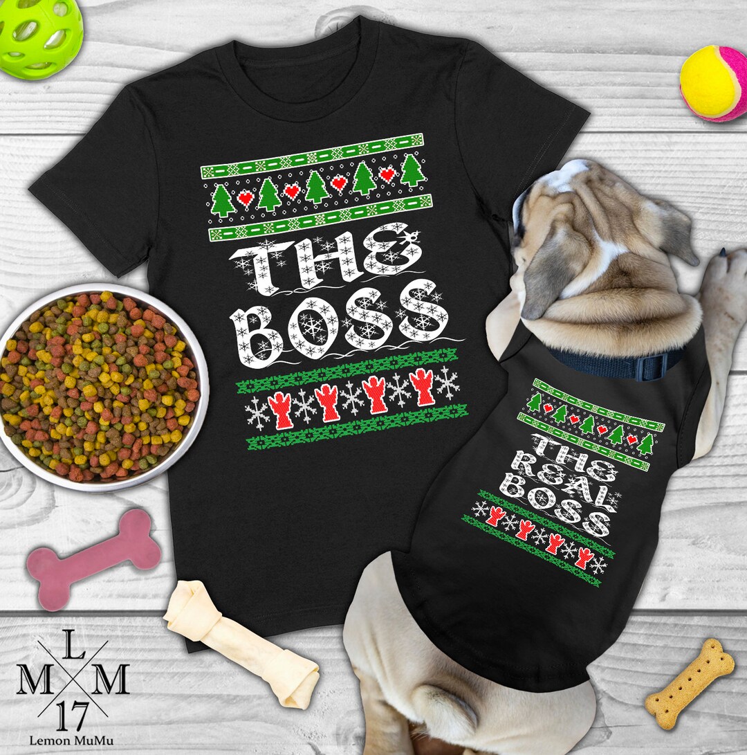 Boss Dog Real Boss Matching Dog Human Shirt, First Christmas, Dog and I ...