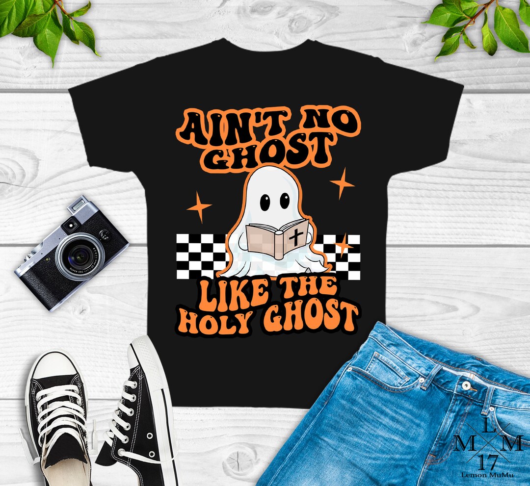 Ain't No Ghost Like the Holy Ghost Shirt, Cute Fall Tee Jesus Church ...