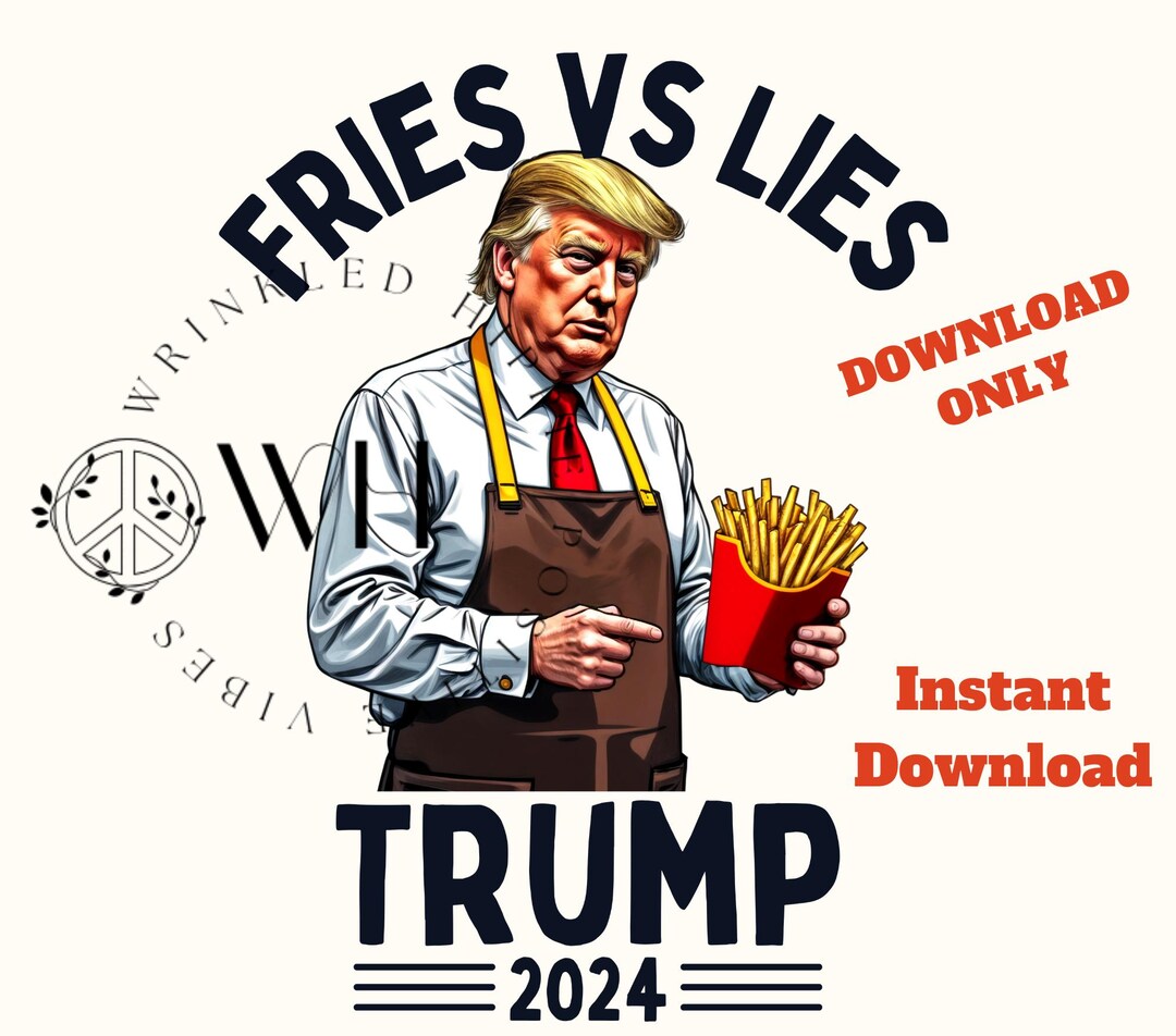 Trump French Fries PNG, Fries Vs Lies, Trump PNG, Trump Shirt Png ...