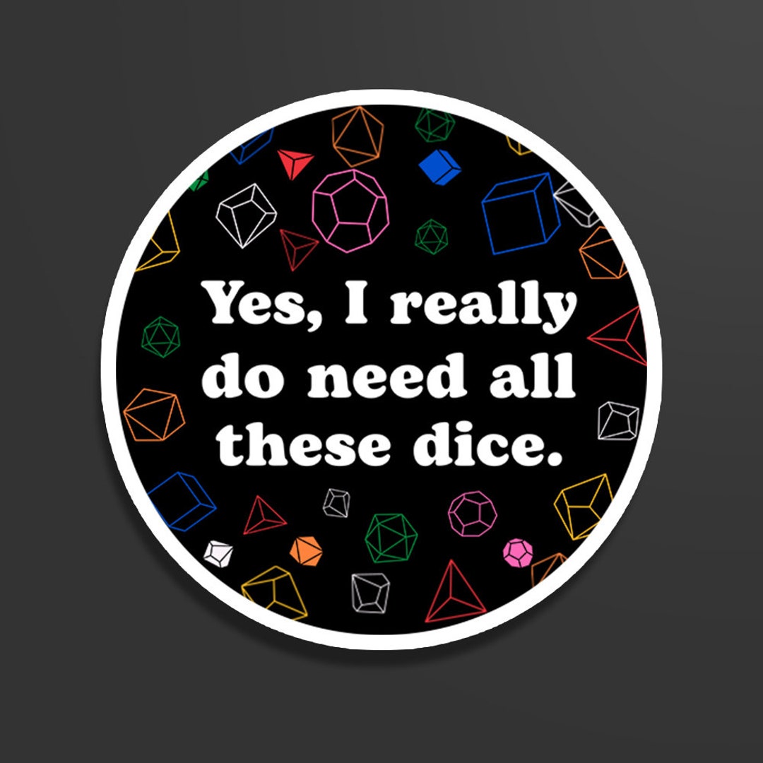 Yes, I Really Do Need All These Dice | Board Game Shirt for That Person ...