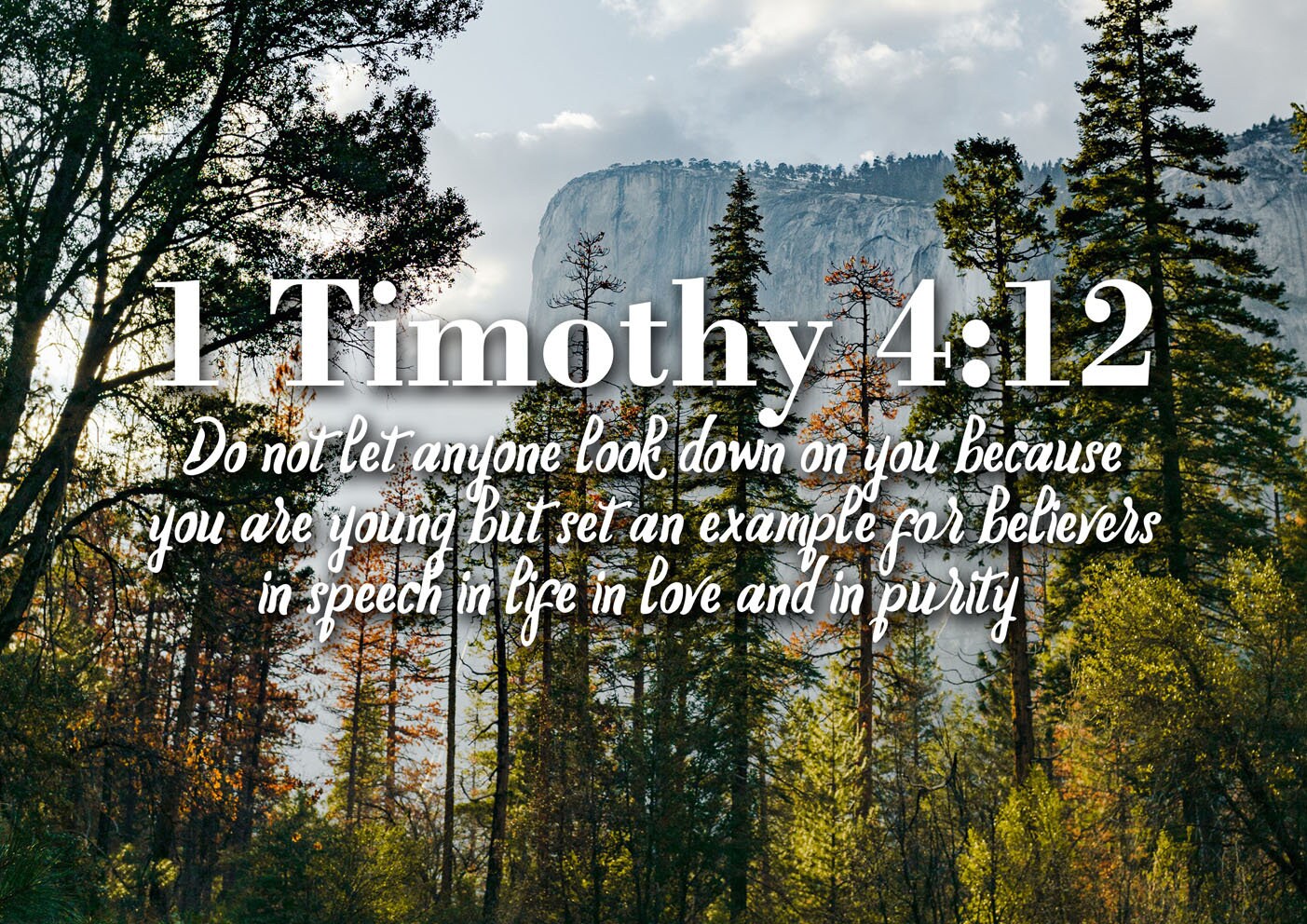 1 Timothy 4:12 Don’t Let Anyone Look Down on You Because You Are Young ...