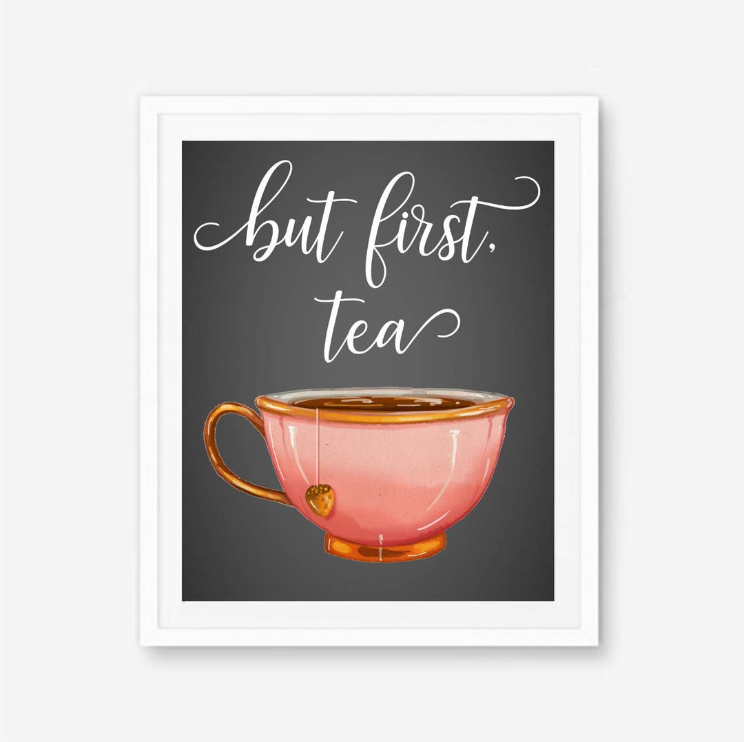 But First Tea Tea Poster but First Tea Print but First Tea - Etsy