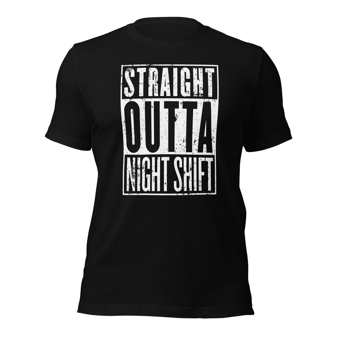 Straight Outta Night Shift Registered Nurse RN 12 Hour Shift Short ...