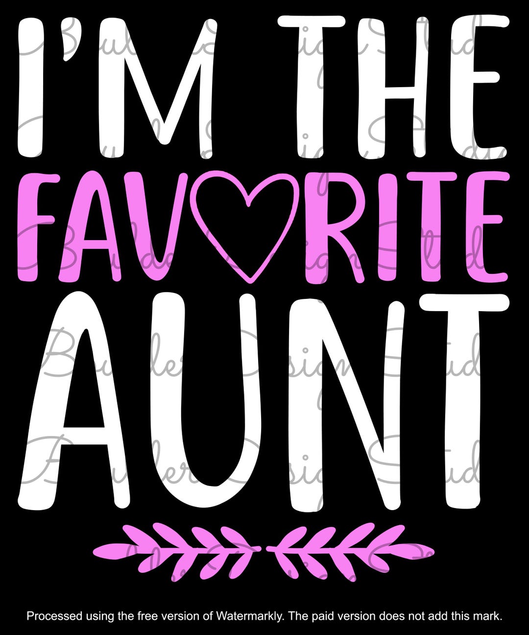 I'm the Favorite Aunt PNG | Funny Aunt Gift | Favorite Aunt | the Best ...