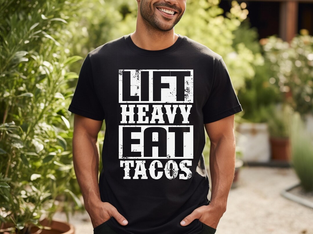 Lift Heavy Eat Tacos T-shirt | Funny Weightlifting Tee | Gym Lover ...