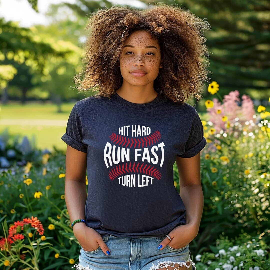 Hit Hard Run Fast Turn Left T-shirt | Funny Softball Shirt | Gift for ...