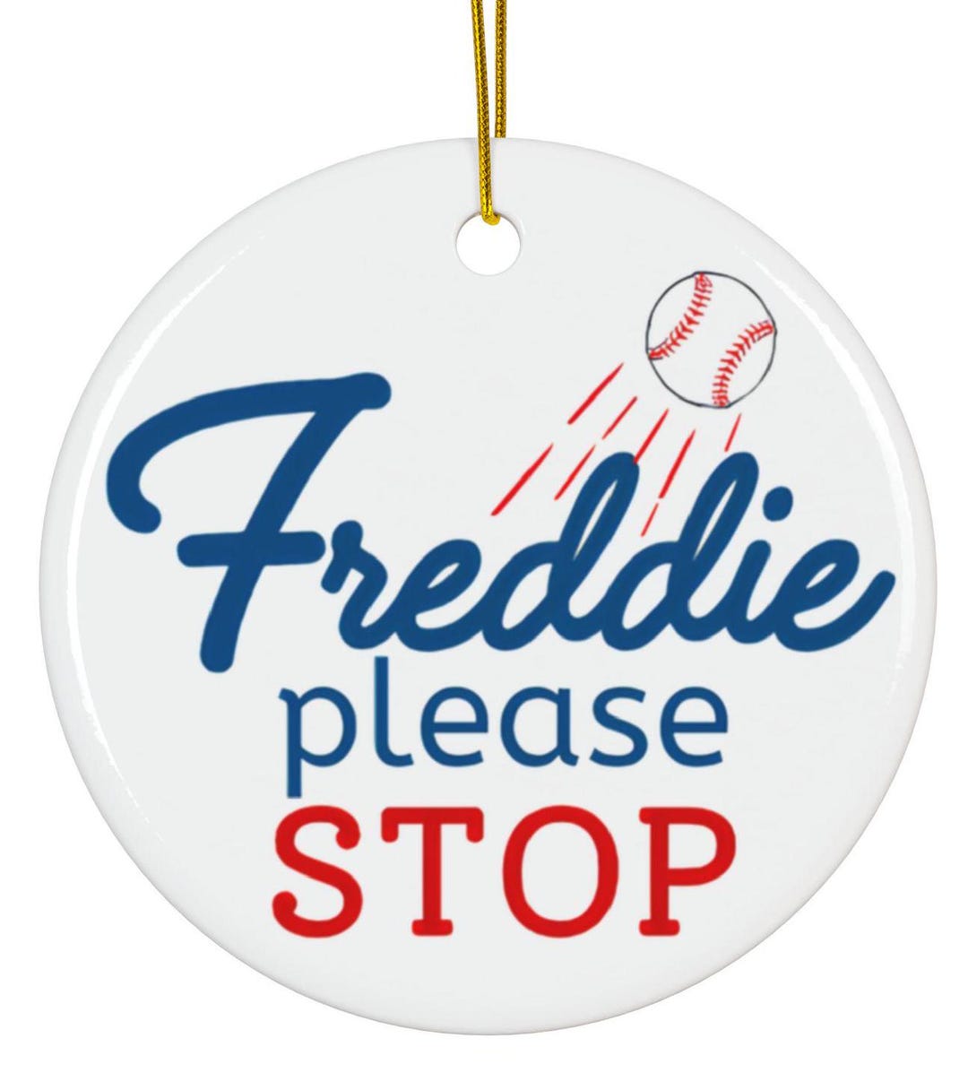 Freddie Please Stop Baseball Fan Ornament, Dodgers Baseball Keepsake ...