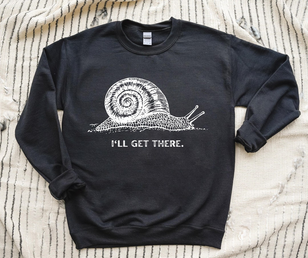 School Motivational Snail Sweater - Funny College Sweatshirt - Etsy
