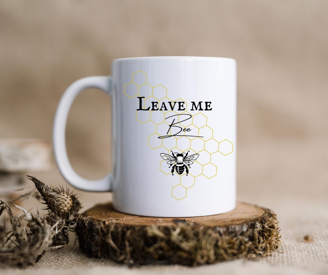 Honeybee Mug ǀ Leave Me Bee Mug ǀ Farmhouse Coffee Cup - Etsy