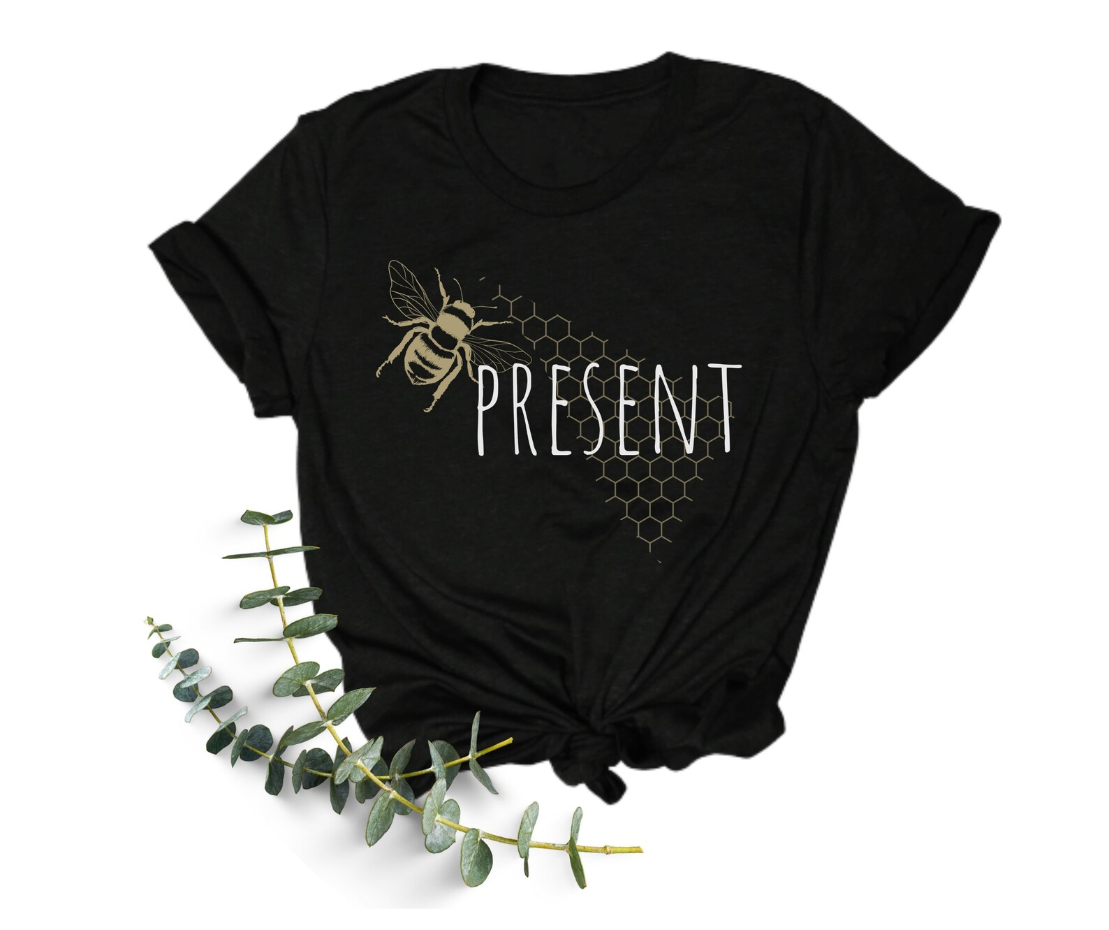 Bee Present T-shirt: Motivational Honeybee Lover Tee - Etsy