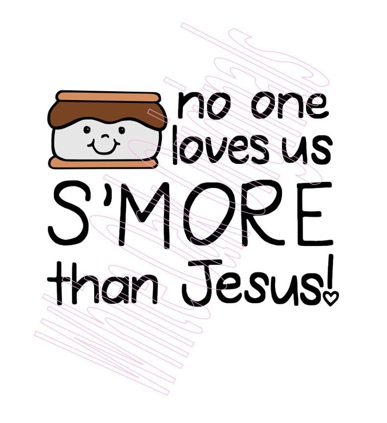 No One Loves Us SMORE Than Jesus Svg Cut File & Jpg Printable - Etsy UK