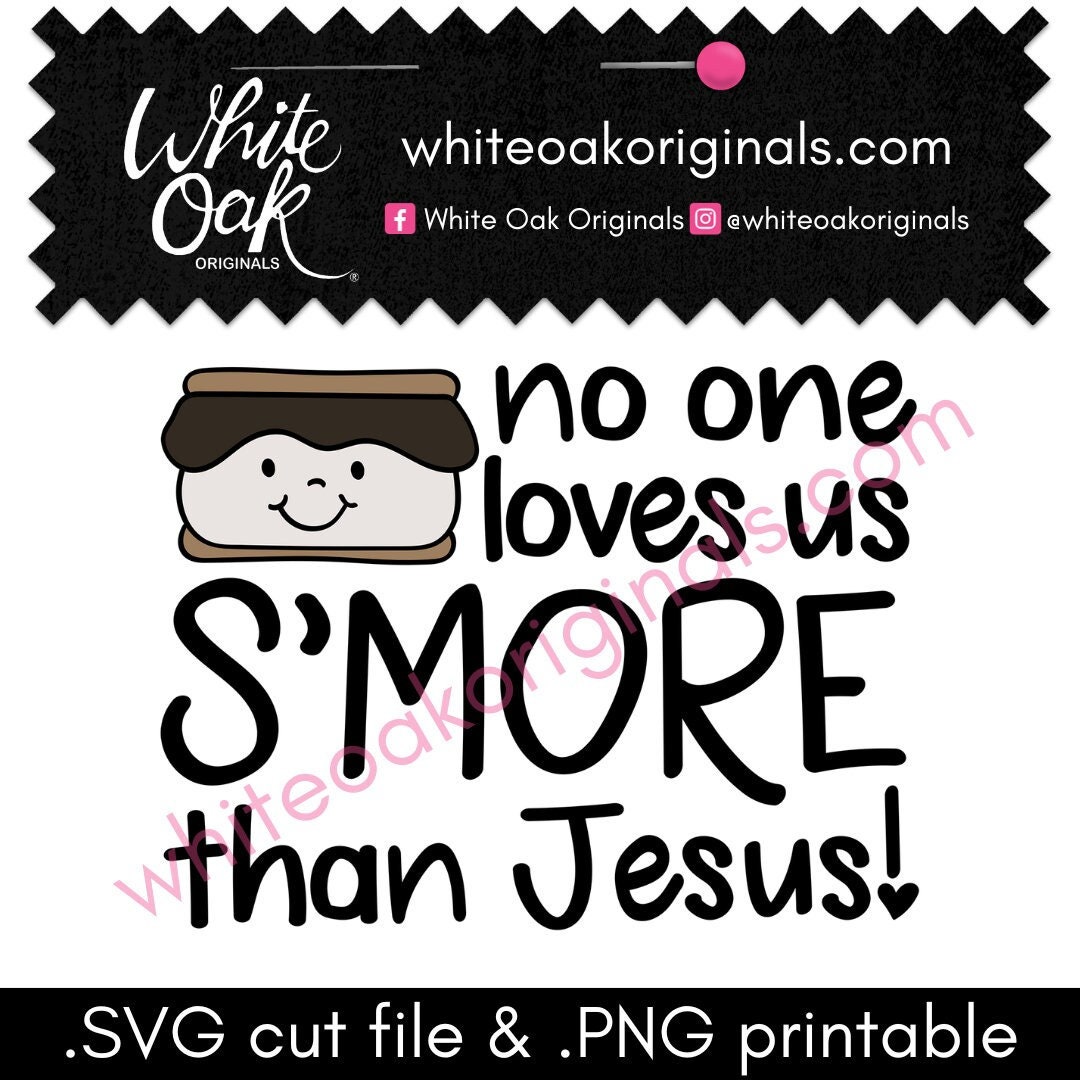 No One Loves Us S'more Than Jesus Cut File & PNG Printable - Etsy
