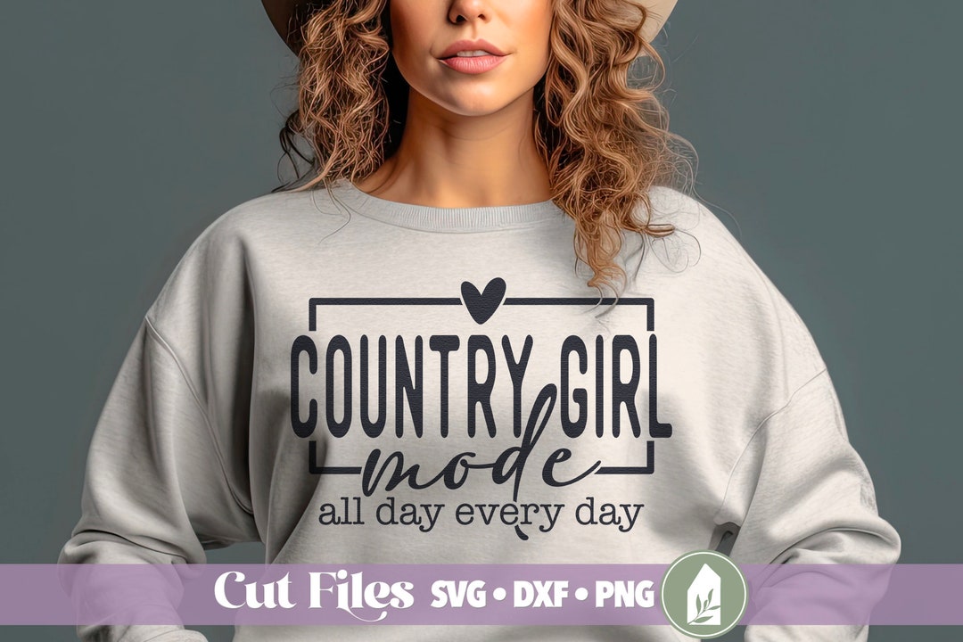 Country Girl Mode SVG, Southern Girl SVG, Positive SVG, Commercial Use ...