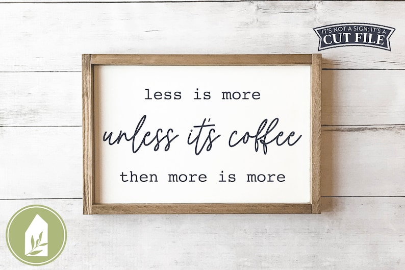 Funny Coffee SVG Less is More Unless It's Coffee SVG - Etsy