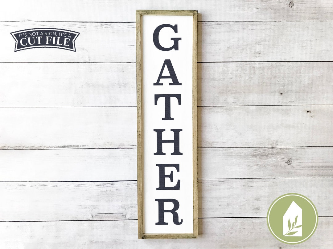 Gather Sign SVG, Tall Gather Svg, Front Porch Sign Svg, Vertical Gather ...