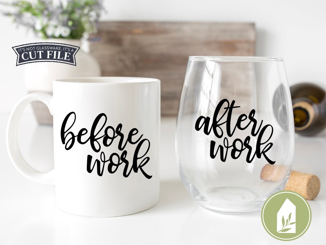 Before Work Svg, After Work Svg, Coffee Mug SVG, Wine Glass SVG ...