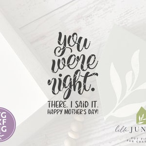 You Were Right There I Said It SVG Files Happy Mother's - Etsy