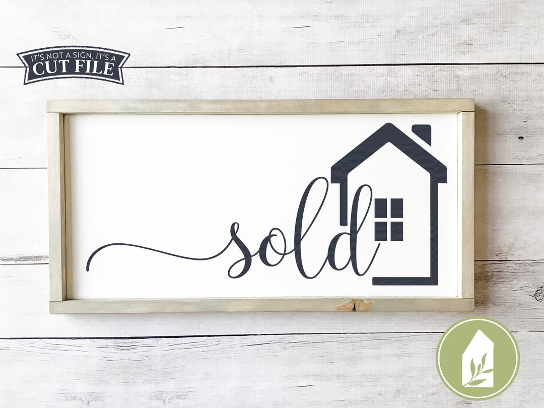 Sold Svg, Real Estate Svg, Rustic Svg, Cutting Files, Sold House Svg ...