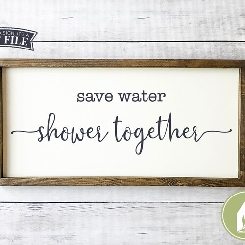 Save Water Shower Together Svg Funny Bathroom Svg Farmhouse Etsy