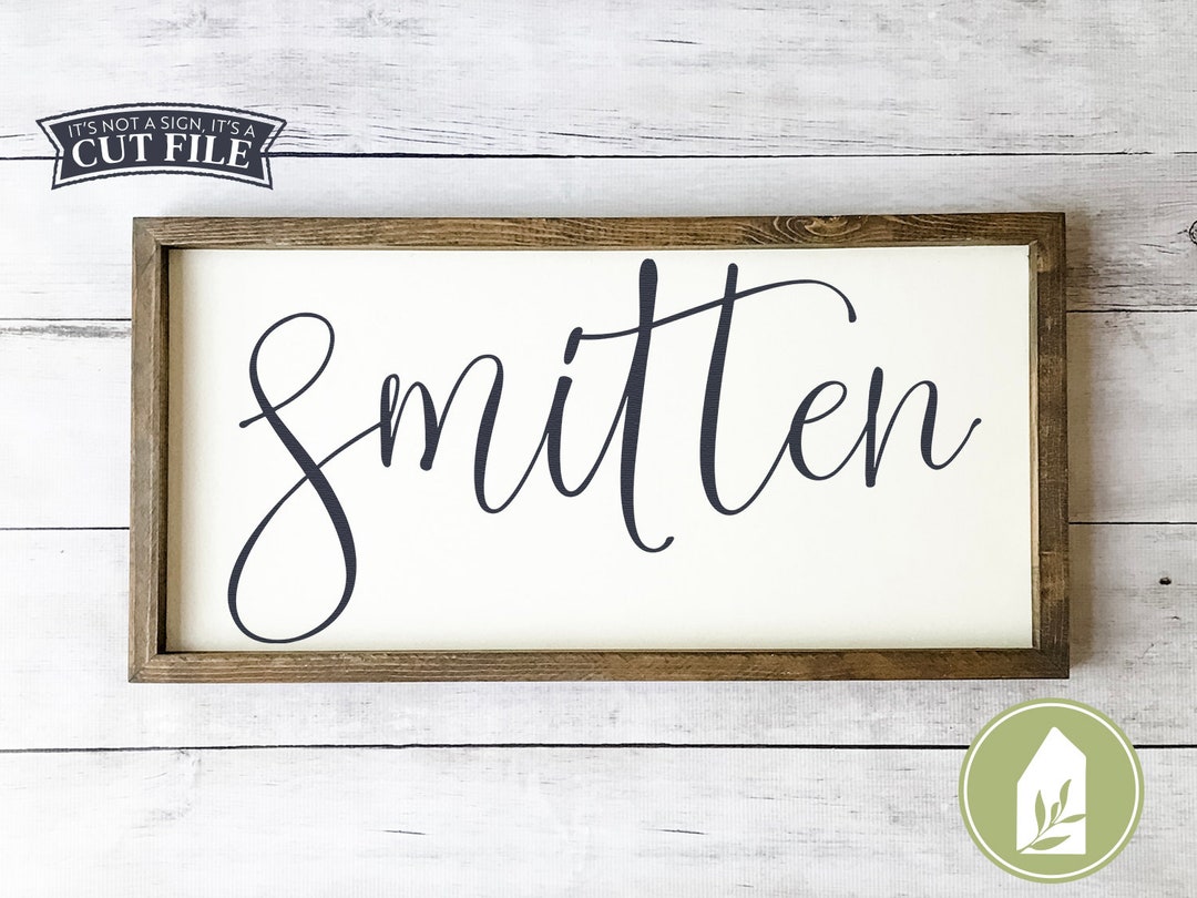 Smitten Svg, Kids Svg, Nursery Svg, Farmhouse Decor, Oversized Svg ...