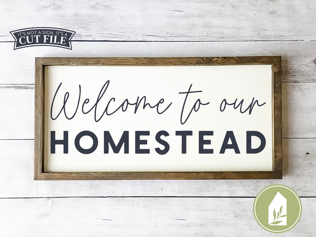 Welcome to Our Homestead SVG Files, Farmhouse SVG, SVG Signs Files ...